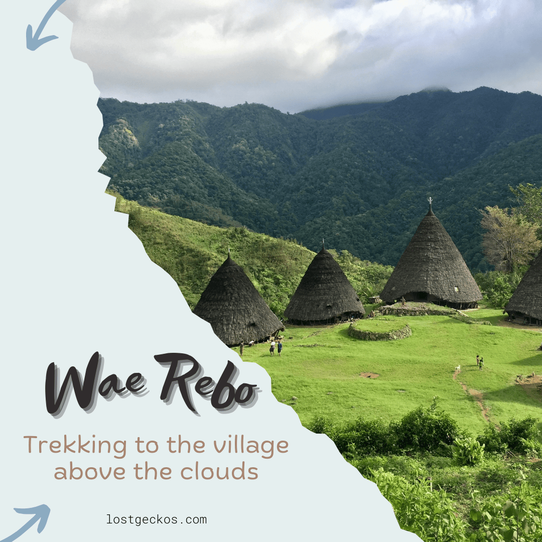 Wae Rebo, trekking to the village above the clouds | Lost Geckos